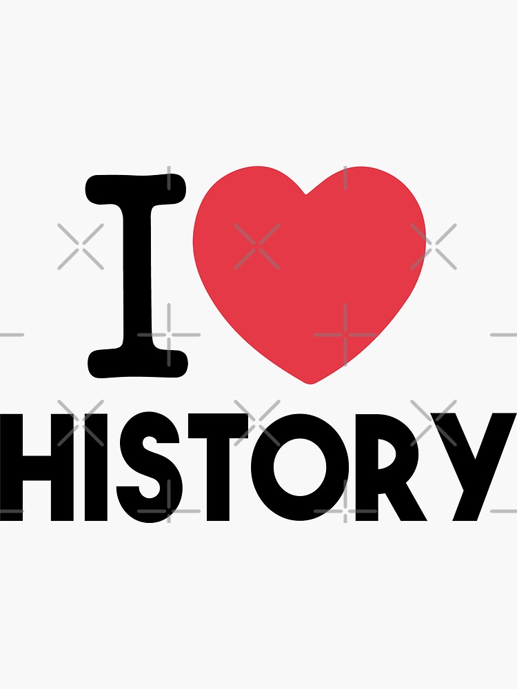 "I Love History" Sticker for Sale by Ideal Shop | Redbubble