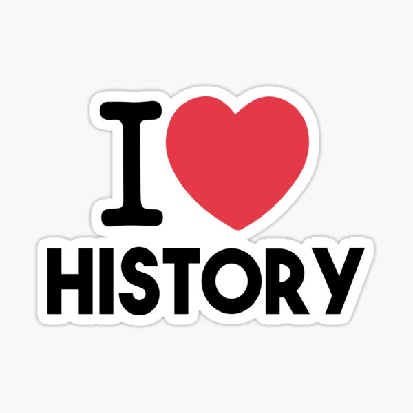 "I Love History" Sticker for Sale by Ideal Shop | Redbubble