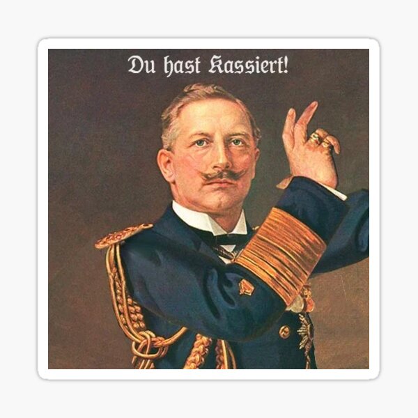 "Wilhelm II meme" Sticker by Sebastian213 | Redbubble