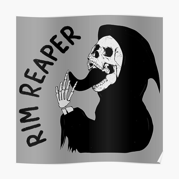 "Rim Reaper" Poster for Sale by murderedrum | Redbubble