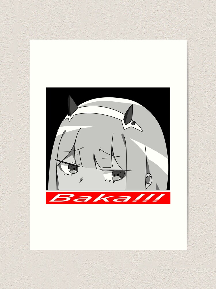 "baka funny zero two meme" Art Print for Sale by ngangkangart | Redbubble