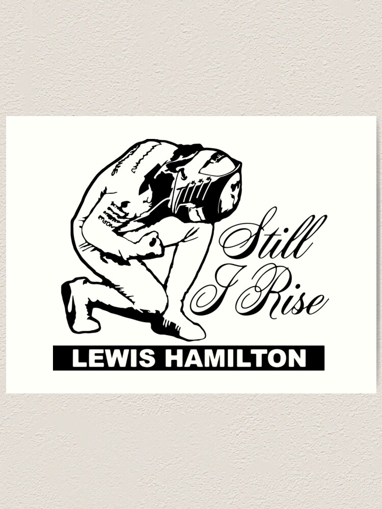 "Lewis Hamilton Still I Rise Lewis Hamilton Formula 1 Lewis Hamilton ...