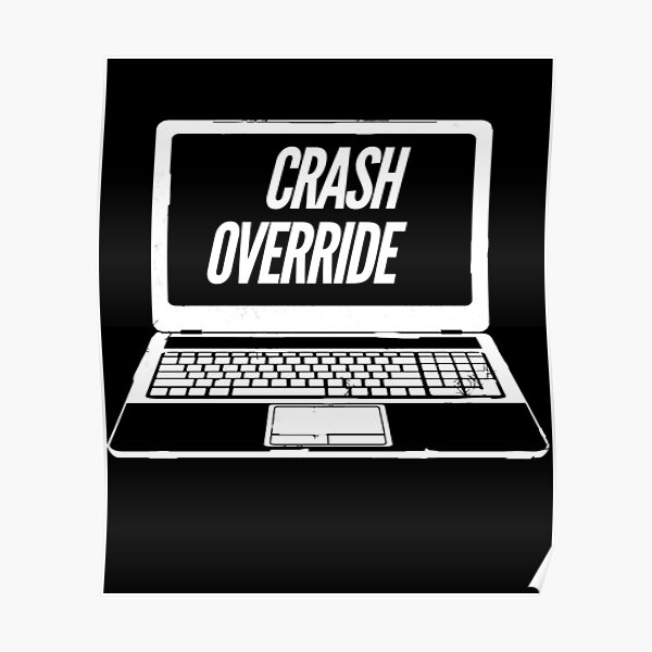 "Crash Override - 90s computer movie tribute" Poster by mwebba2005 ...