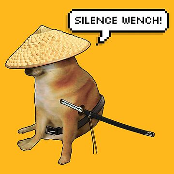Wench Memes Doge: Silence Wench" Poster For Sale By Artsylab