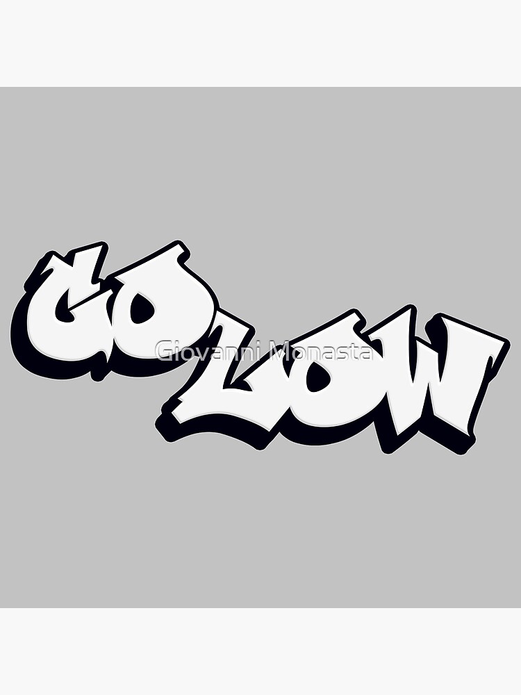 "Go Low" Poster for Sale by GrahicMonas | Redbubble
