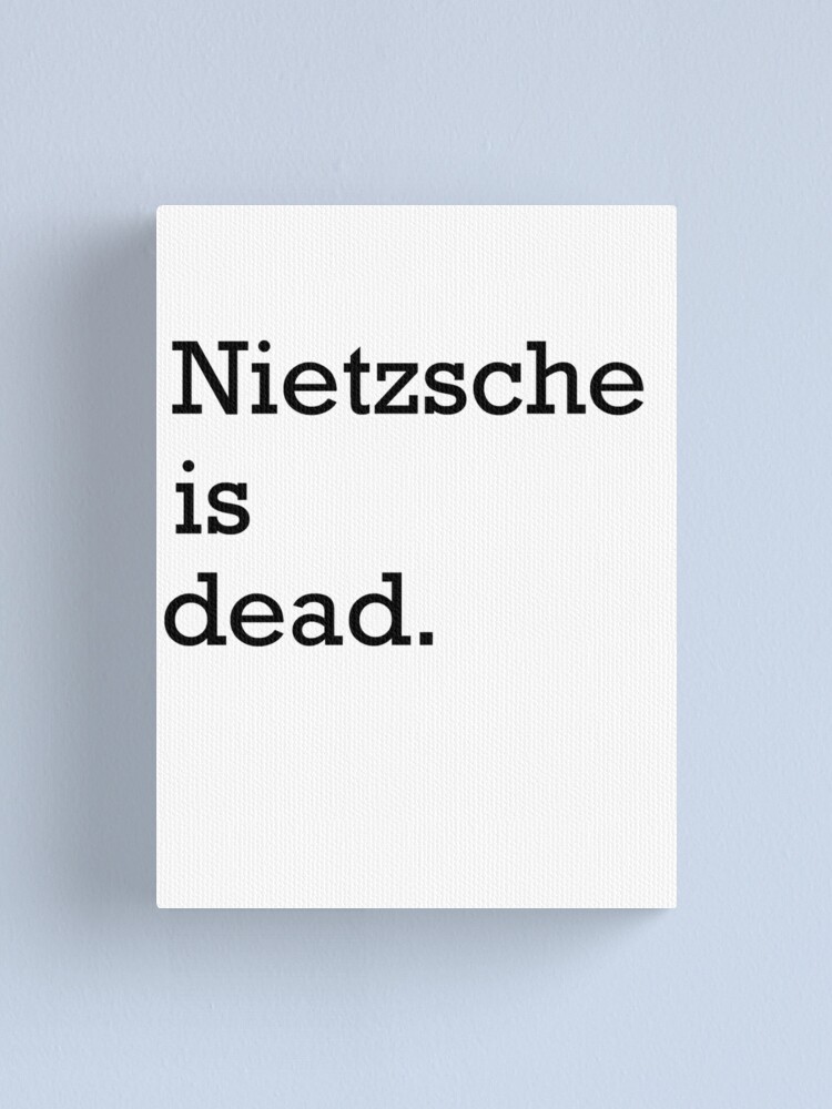 "Nietzsche is dead" Canvas Print by silentstead | Redbubble