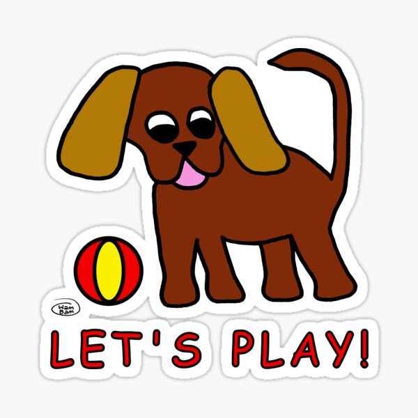 "Doggy Let's Play!" Sticker for Sale by wambam | Redbubble