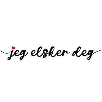 Jeg Elsker Deg I Love You Norwegian Tattoo Script Calligraphy