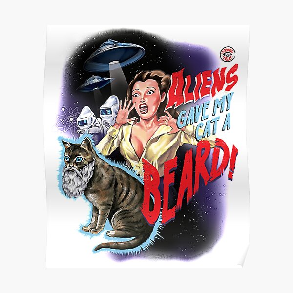"Aliens Gave My Cat a Beard Essential" Poster for Sale by particularpro ...