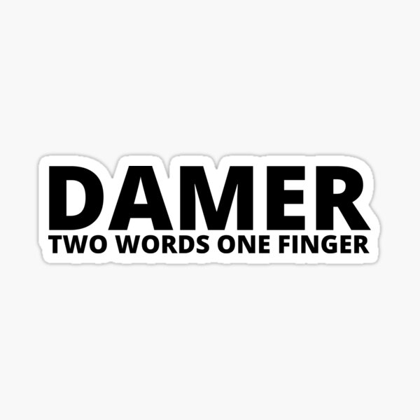 " Damer, Two Words One Finger" Sticker by BRANDOXA | Redbubble