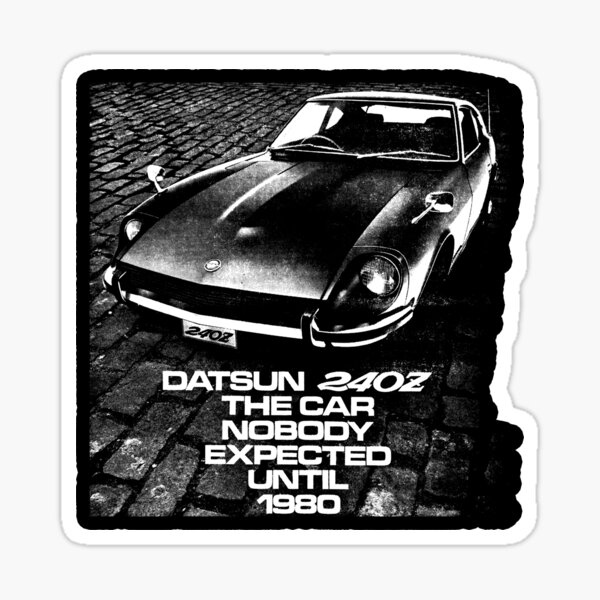 "DATSUN 240 Z (240Z / 260Z) - ADVERT" Sticker for Sale by ThrowbackM2 ...
