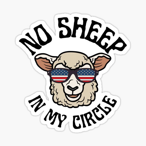 "No Sheep In My circle " Sticker for Sale by TheAwesomeStuff | Redbubble