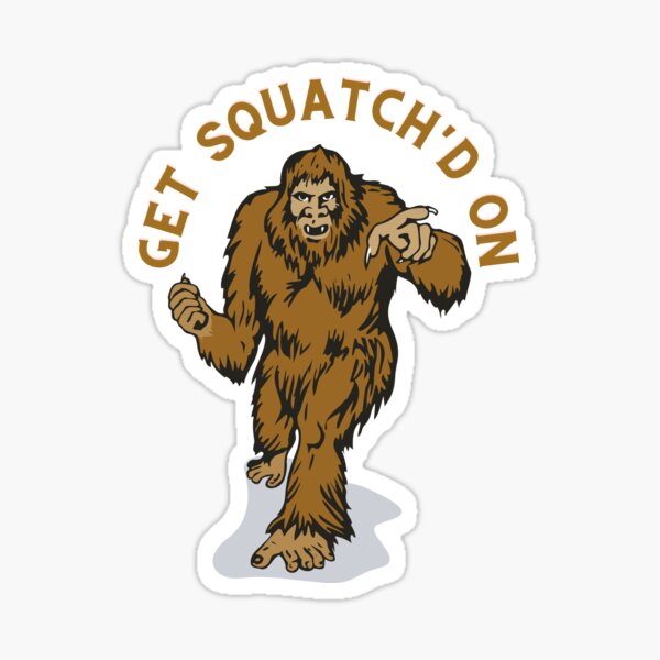 "get squatch'd on" Sticker for Sale by goblinbabe | Redbubble