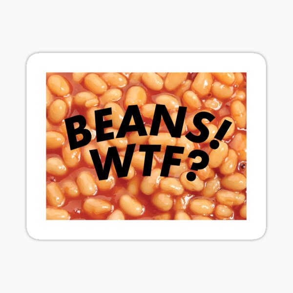 "Beans wtf" Sticker for Sale by EdgarLeRoux | Redbubble