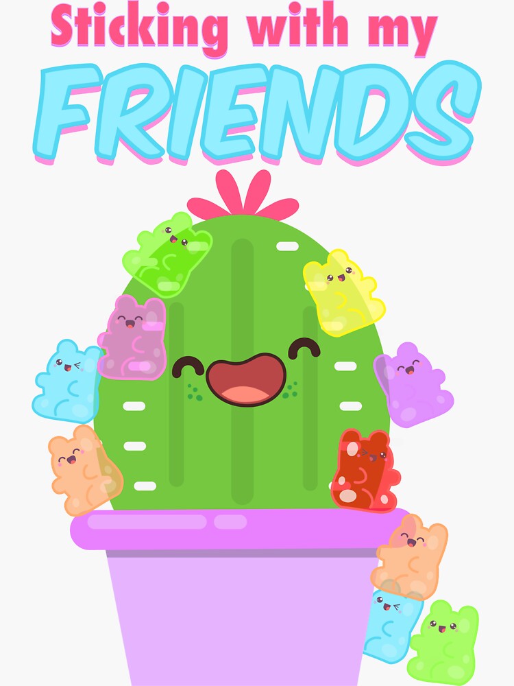 "Sticking With My Friends Gummy and Cactus " Sticker for Sale by Erie ...
