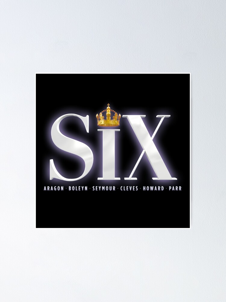 "Six the Musical Logo" Poster for Sale by JakeMarley4 | Redbubble