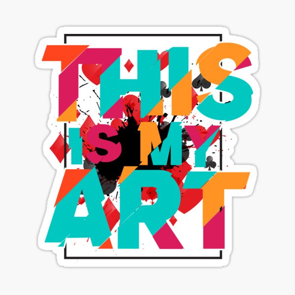 "This Is My Art" Sticker for Sale by RedMDesigm | Redbubble