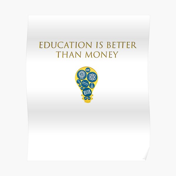 "education is better than money SHIRT" Poster for Sale by ibdaa | Redbubble
