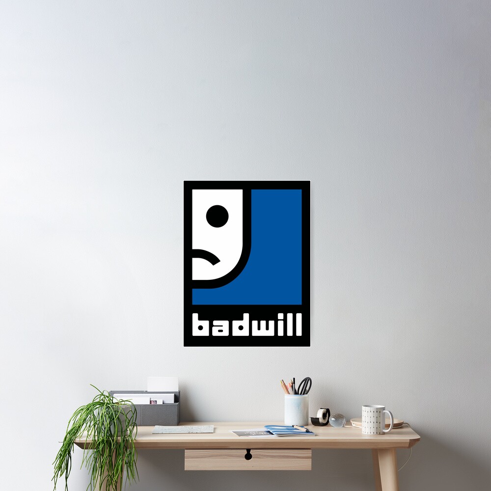 "badwill" Poster for Sale by B4N4N4 | Redbubble