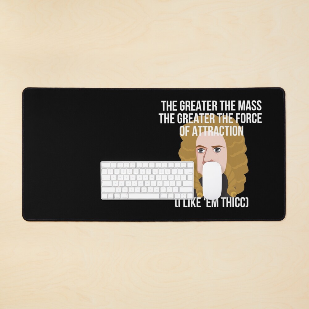 "Isaac Newton likes 'em thicc funny physics" Poster for Sale by Gifafun ...