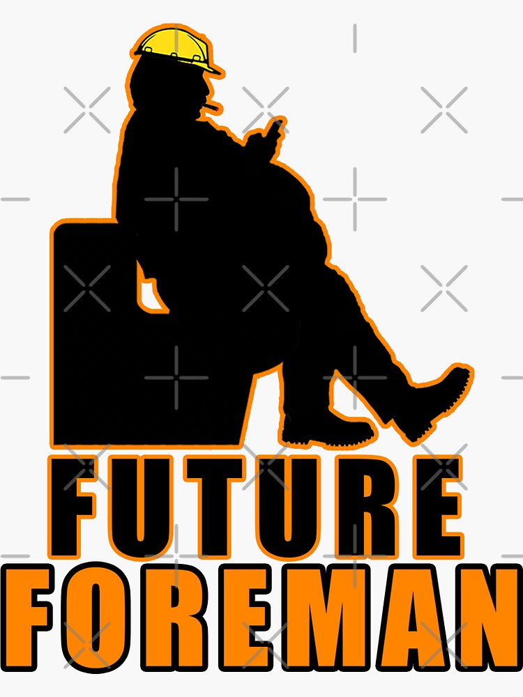 "Future Foreman " Sticker for Sale by unionpride | Redbubble