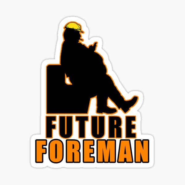 "Future Foreman " Sticker for Sale by unionpride | Redbubble
