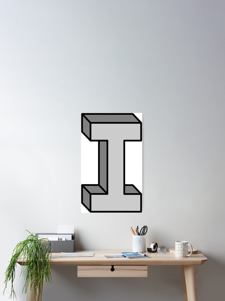 "Block Letter I" Poster for Sale by RinozaRose | Redbubble