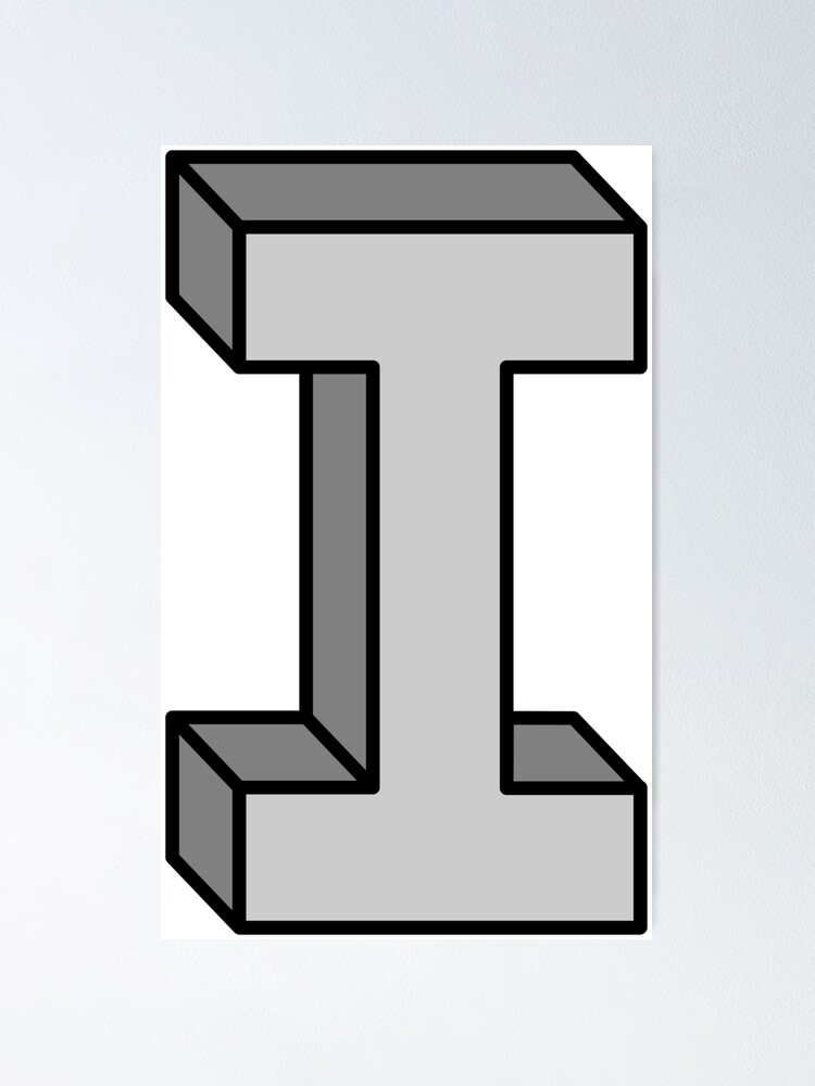 "Block Letter I" Poster for Sale by RinozaRose | Redbubble