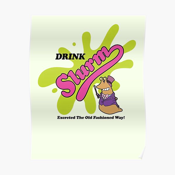 "Futurama Drink Slurm Classic 100 Cotton" Poster for Sale by IUPOLFS ...