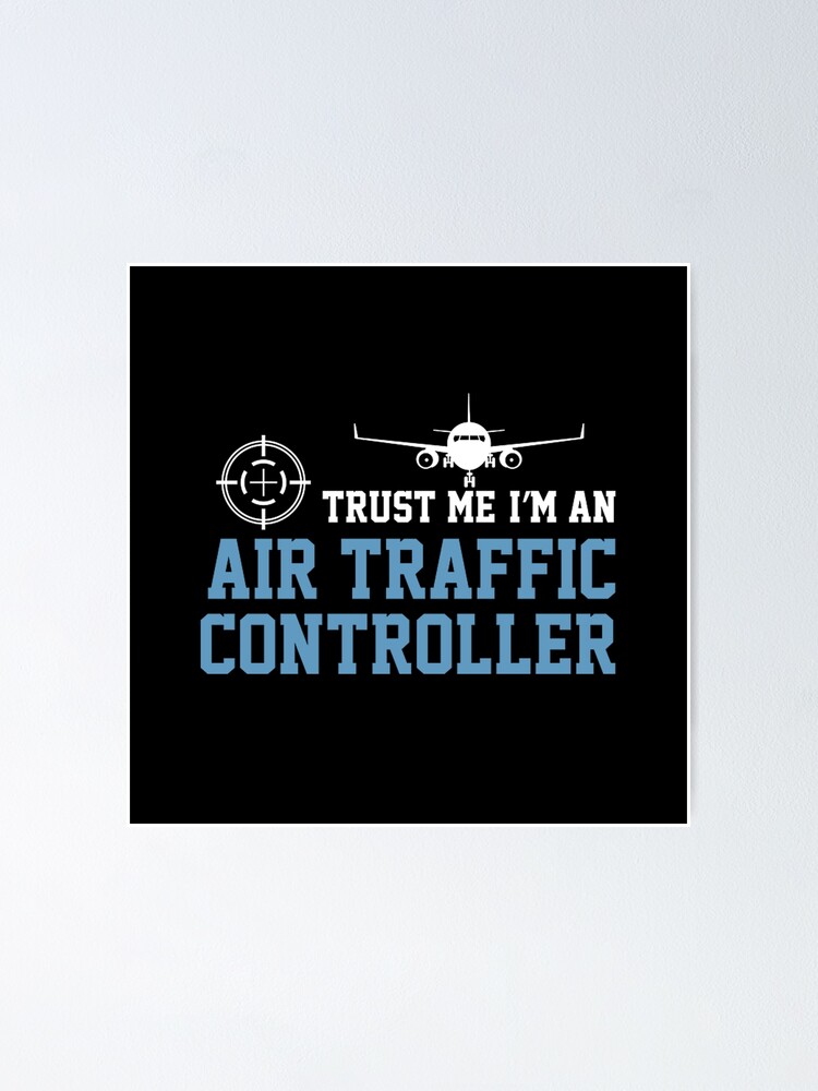 "airplane trust me im an atc air traffic controller" Poster for Sale by ...