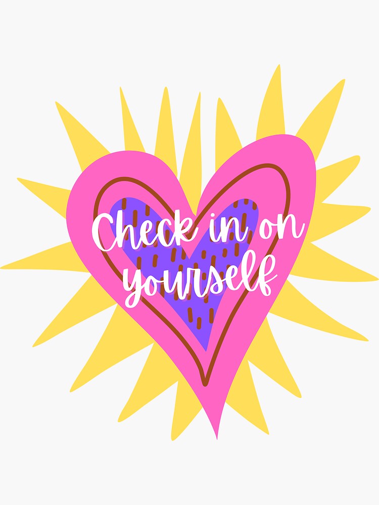 "Check in on yourself" Sticker for Sale by Willowandme | Redbubble