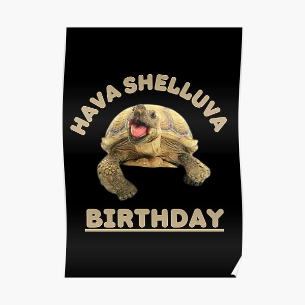 "Sulcata Tortoise Happy Birthday Beautiful " Poster for Sale by ...