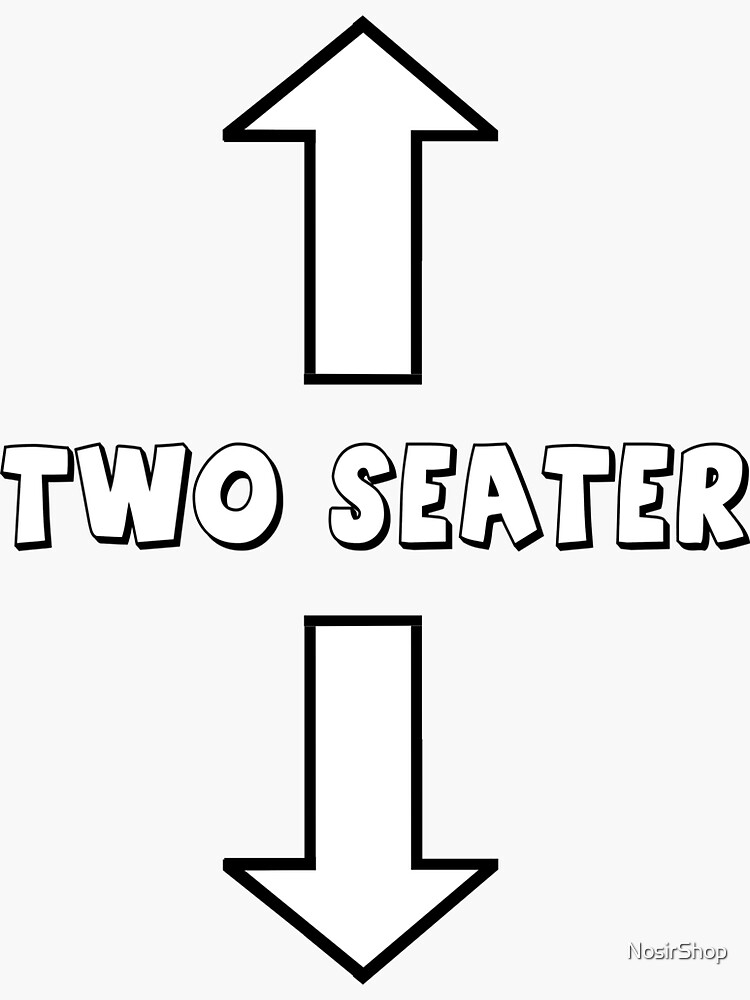 "Two Seater 2 seater Funny meme" Sticker for Sale by NosirShop | Redbubble