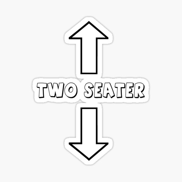 "Two Seater 2 seater Funny meme" Sticker for Sale by NosirShop | Redbubble