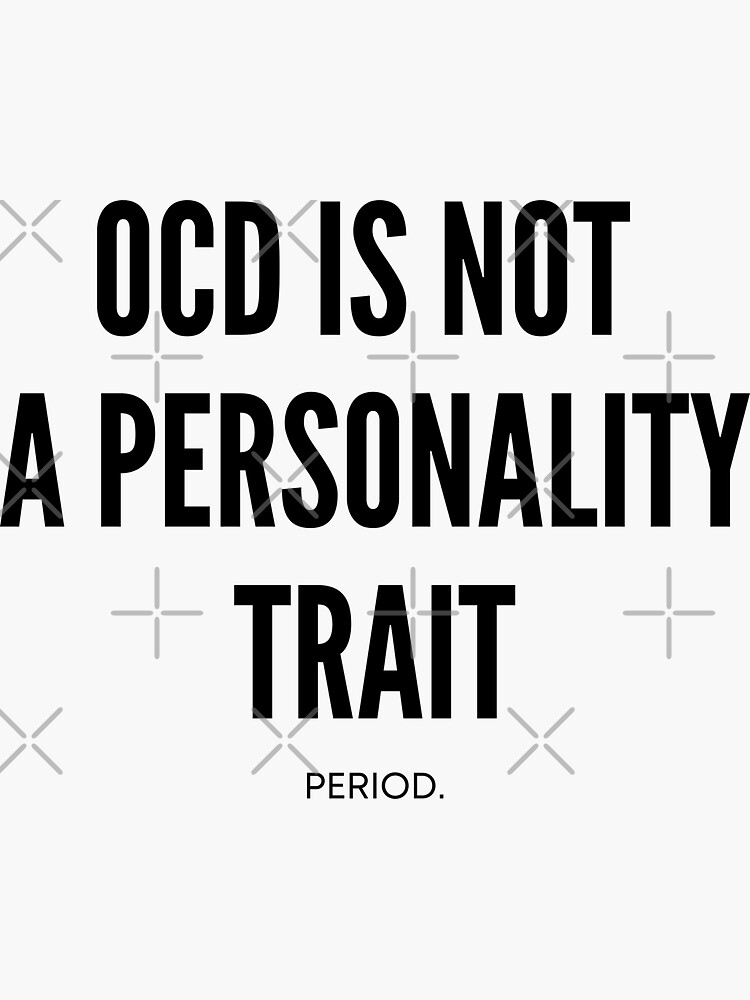"OCD is not a Personality Trait. Period. - Obsessive Compulsive ...