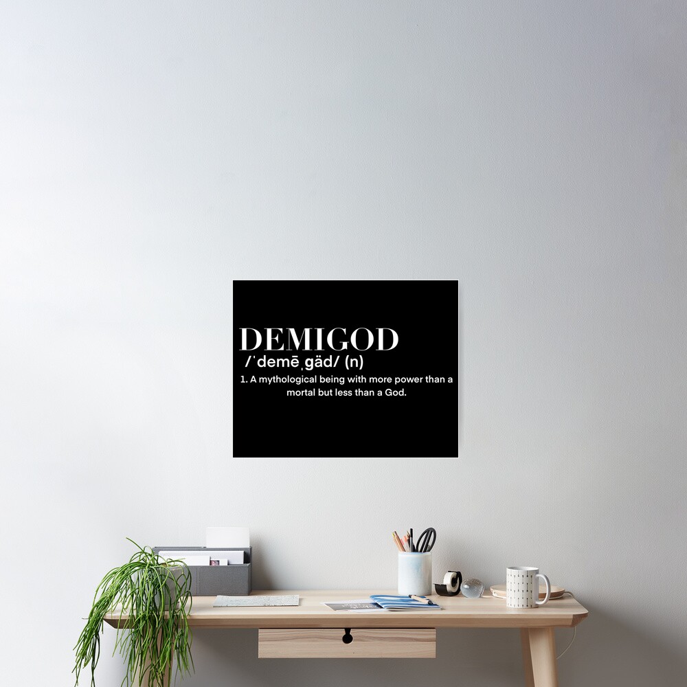 "DEMIGOD DEFINITION" Poster for Sale by T-TIMEART | Redbubble