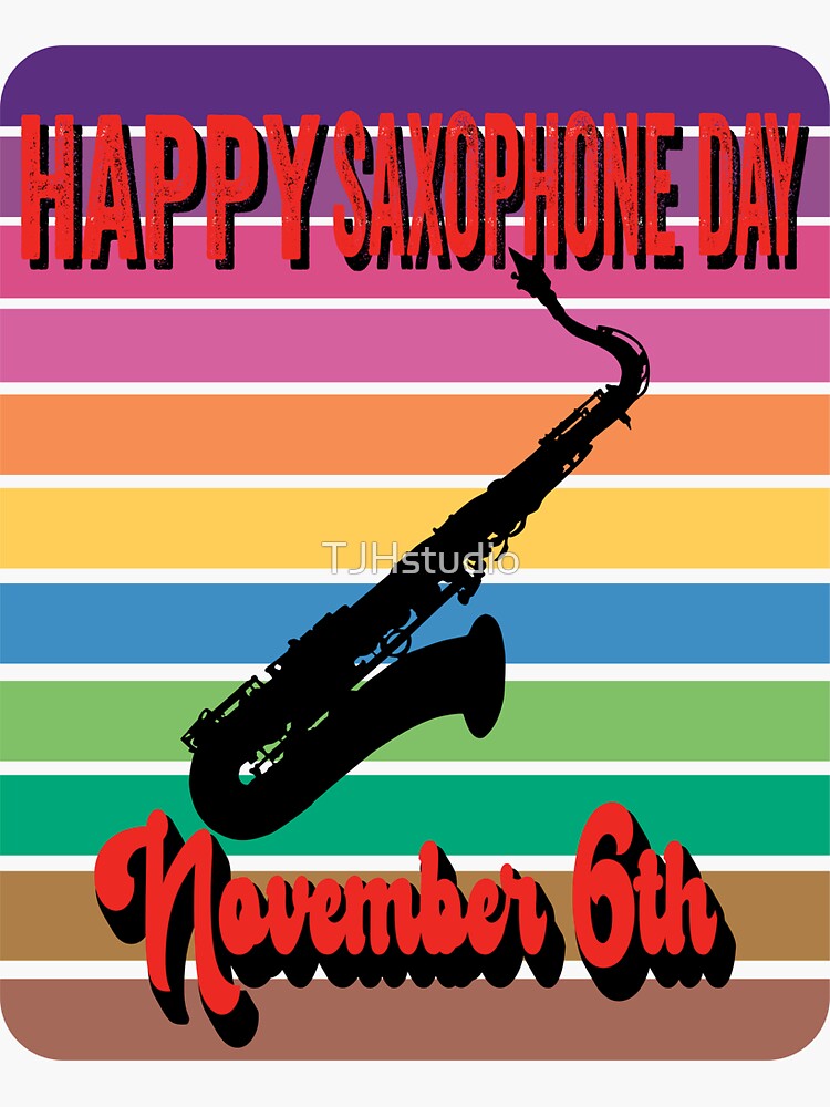 "Happy Saxophone Day on November 6th in the Red" Sticker for Sale by ...