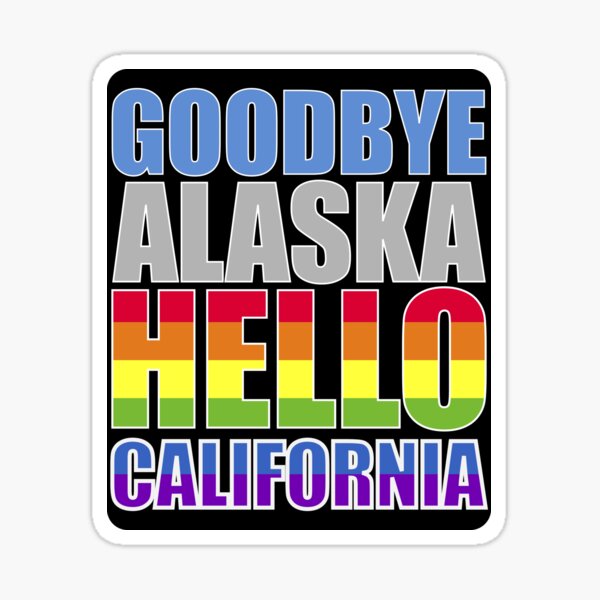 "Goodbye Alaska Hello California - Travel and Relocation, Moving ...