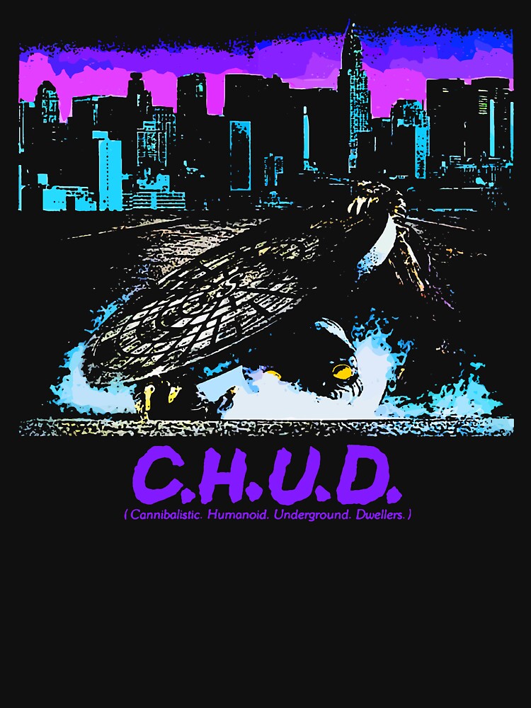 "chud" T-shirt for Sale by I-got-red-on-me | Redbubble | horror t ...