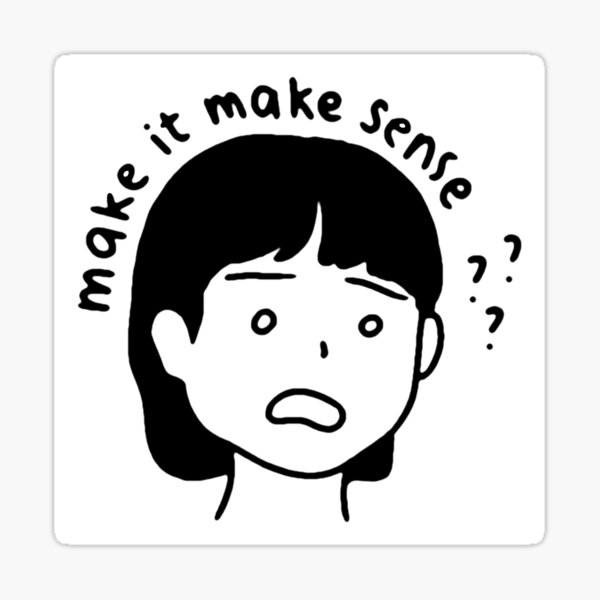 "Make It Make Sense" Sticker for Sale by aaalou | Redbubble