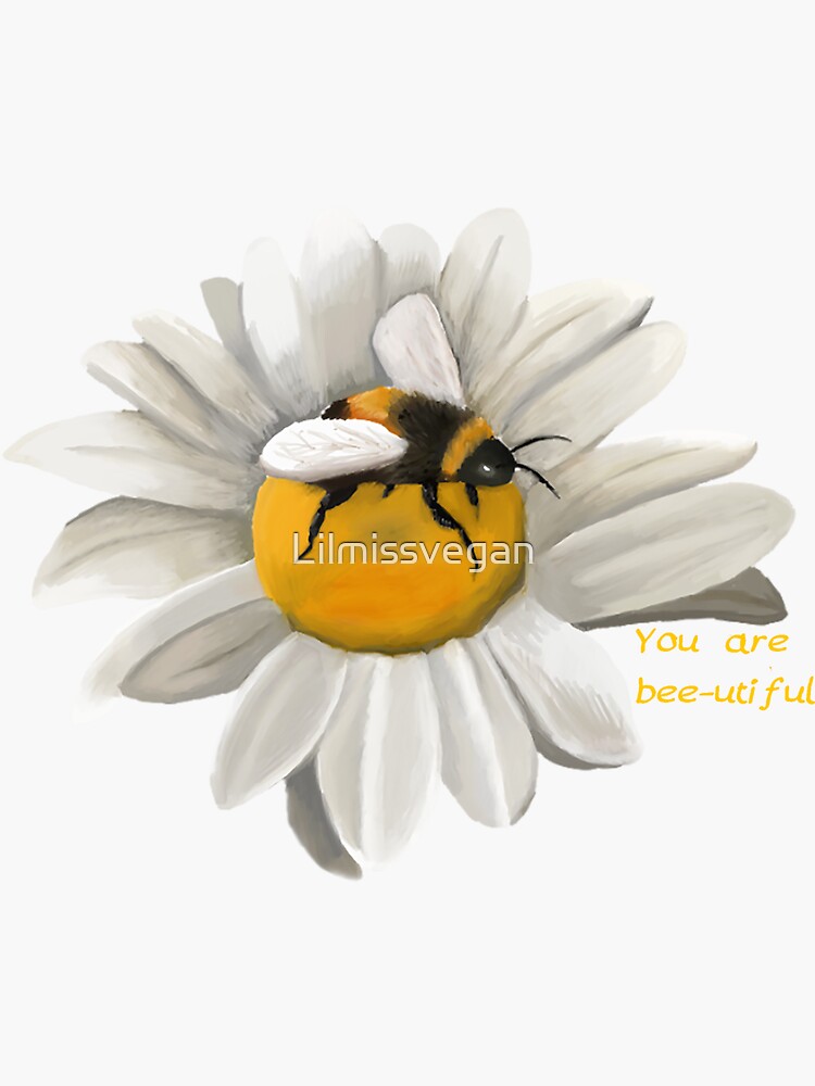 "You are bee-utiful!" Sticker for Sale by Lilmissvegan | Redbubble