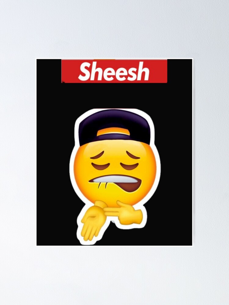"Sheesh emoji " Poster by 123emmashirts | Redbubble