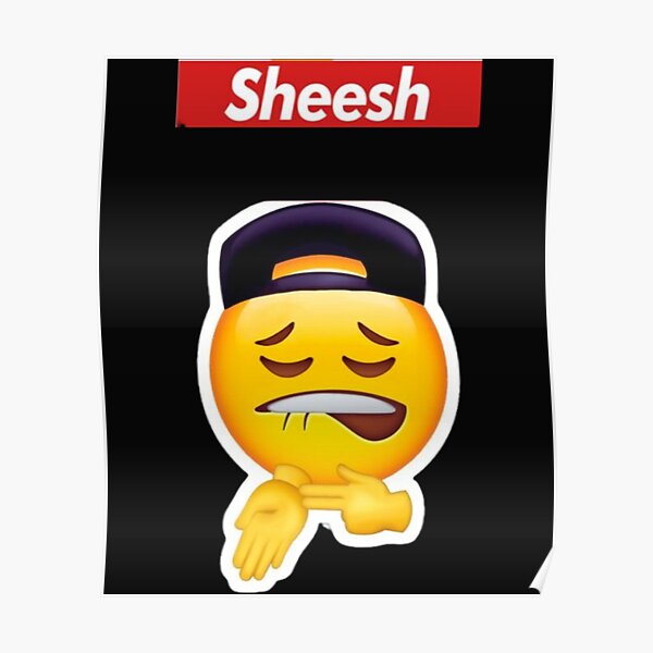 "Sheesh emoji " Poster by 123emmashirts | Redbubble
