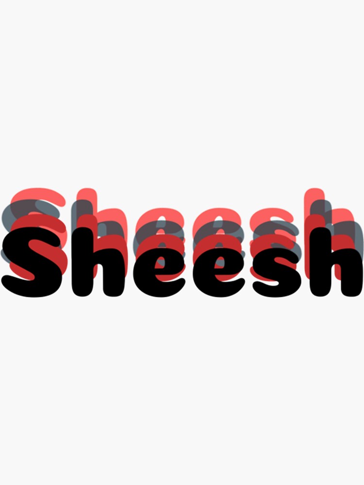 "Sheesh sheeesh " Sticker for Sale by 123emmashirts | Redbubble