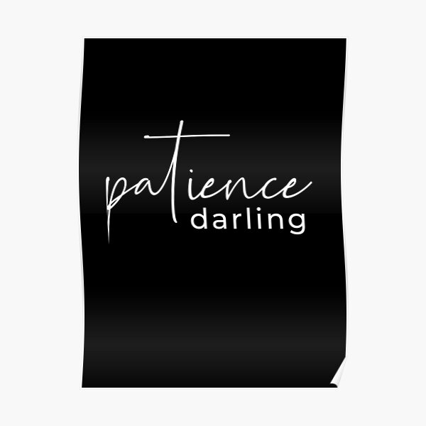 "patience darling - patience aesthetic quotes" Poster by PunCave ...