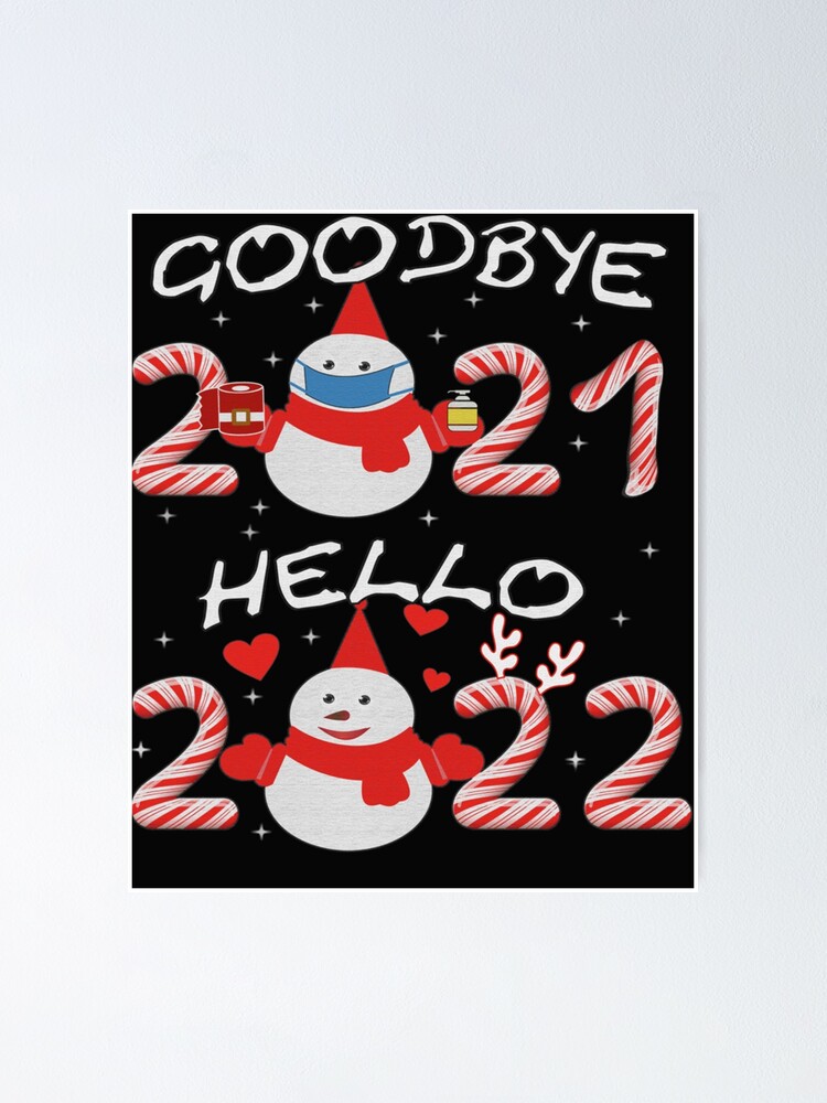 "Goodbye 2021 Hello 2022 Happy new year 2022 " Poster for Sale by ...