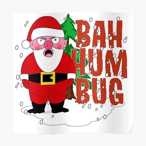 "Bah Humbug" Poster by Raydaddy | Redbubble