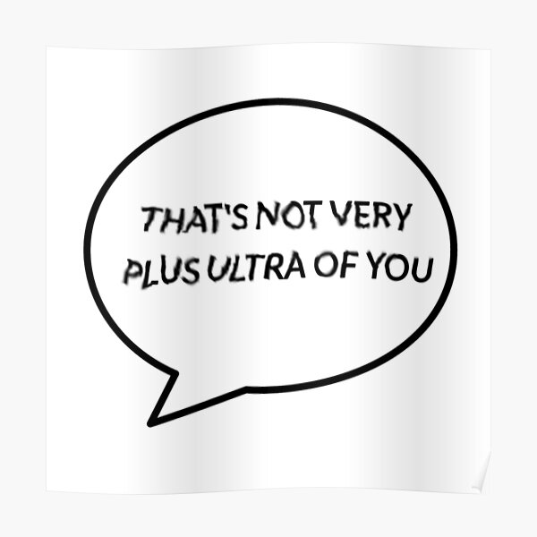 "that's not very plus ultra of you Sticker" Poster for Sale by ...