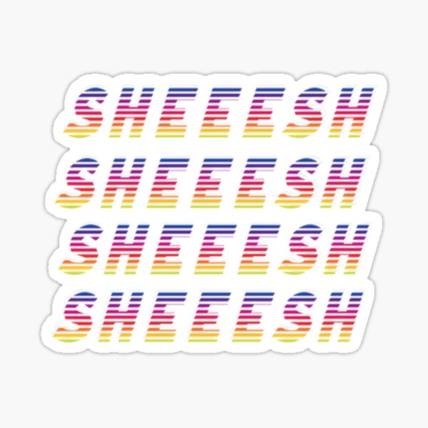 "SHEEESH Graphic " Sticker for Sale by SirMemesALotR | Redbubble