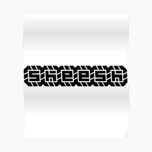 "Sheesh " Poster for Sale by SirMemesALotR | Redbubble